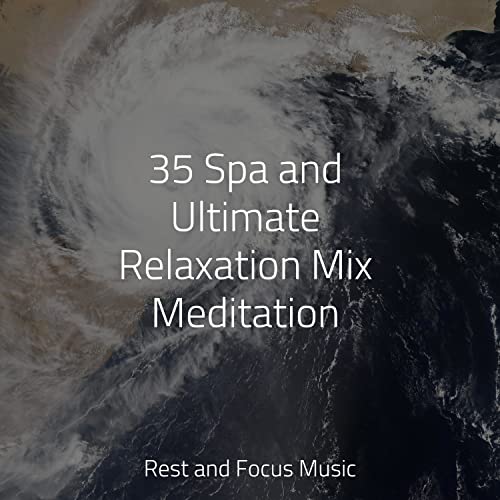 35 Spa and Ultimate Relaxation Mix Meditation de Entspannungsmusik Oase ...