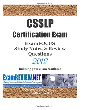 CSSLP Certification Exam ExamFOCUS Study Notes & Review Questions 2012 ...