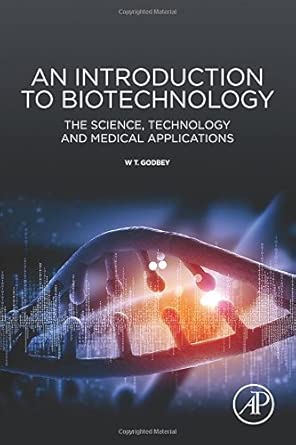 An Introduction to Biotechnology: The Science, Technology and Medical ...