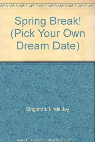 Amazon.com: Spring Break (Pick Your Own Dream Date): 9781565651449 ...