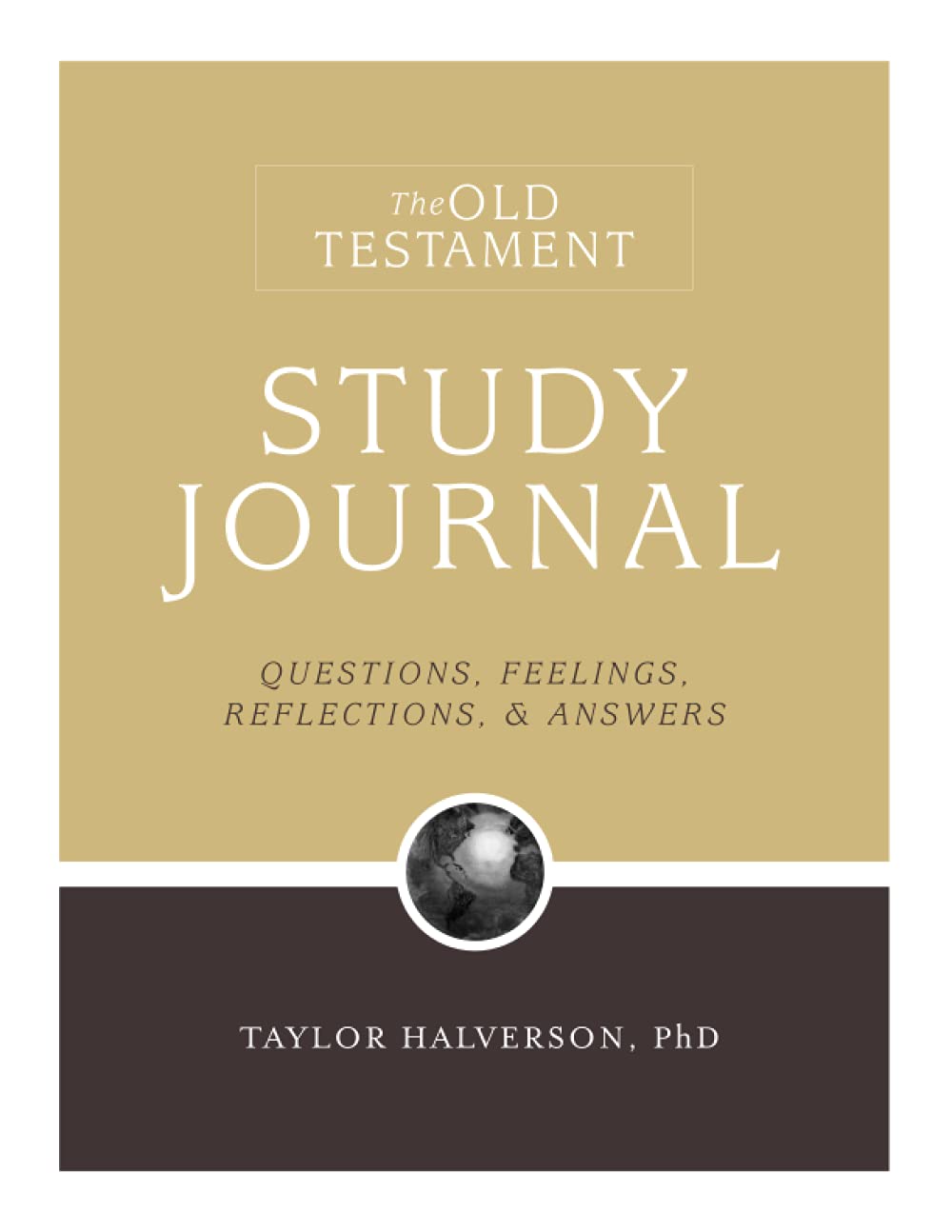 The Old Testament Study Journal: Questions, Feelings, Reflections ...