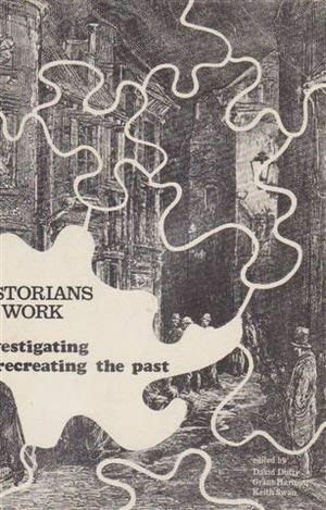 Historians at work: Investigating and recreating the past: David G ...