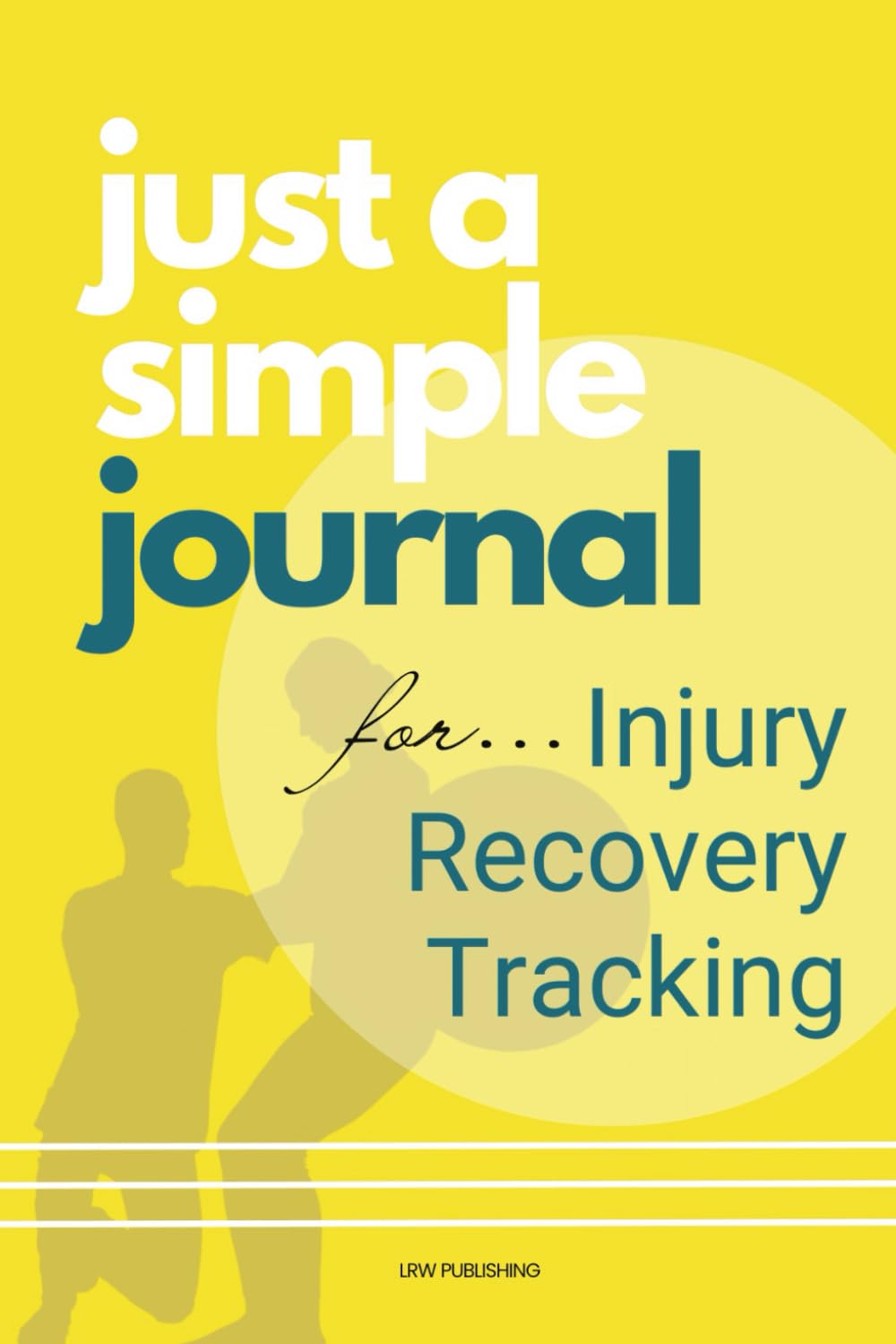 Just a Simple Journal for Injury Recovery Tracking: Track your progress ...