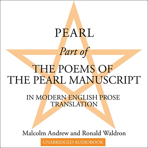 Pearl: Part of the Poems of the Pearl Manuscript in Modern English ...