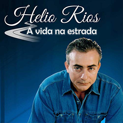 Amazon MusicでHelio RiosのHelio Rios-A Vida na Estradaを再生する