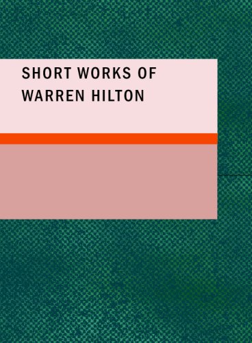 Short Works of Warren Hilton: Hilton, Warren: 9781437514674: Amazon.com ...