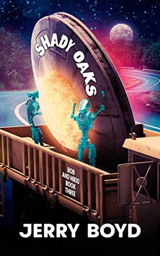 Shady Oaks (Bob and Nikki Book 3) (English Edition) eBook : Boyd, Jerry ...