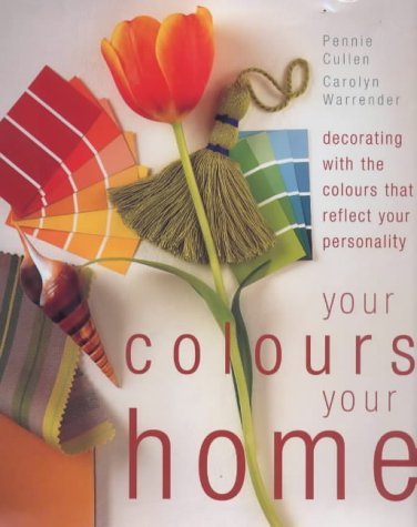Buy Your Colours, Your Home: Decorating with the Colors That Reflect ...
