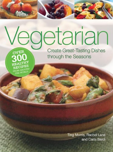 Vegetarian: Create Great-Tasting Dishes Through the Seasons: Morris ...