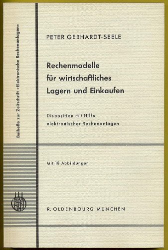 Rechenmodelle für wirtschaftliches Lagern und Einkaufen : Gebhardt ...