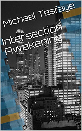 Amazon.com: Intersection Awakening eBook : Tesfaye, Michael: Kindle Store