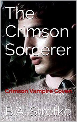 The Crimson Sorcerer: The Crimson Vampire Coven Book 6 (The Crimson ...