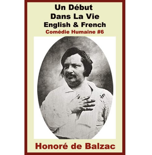 Balzac - Un Début dans la Vie - French & English Editions - French ...