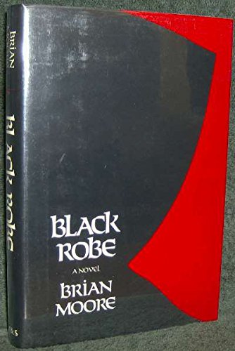 Amazon.com: Black Robe: 9780771064494: Moore, Brian: Books