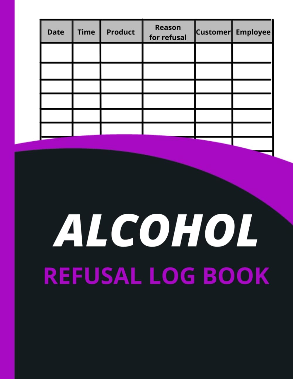 Alcohol Refusal Log Book: Refusals Register To Record All Refusals of ...