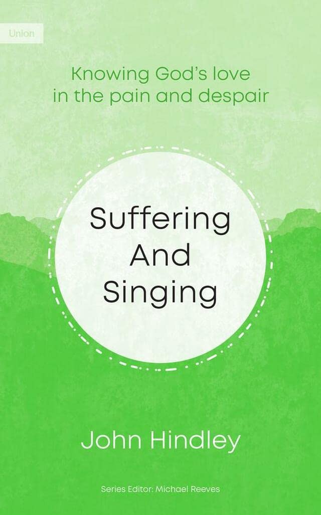 Suffering and Singing: John Hindley: 9781910587379: Amazon.com: Books