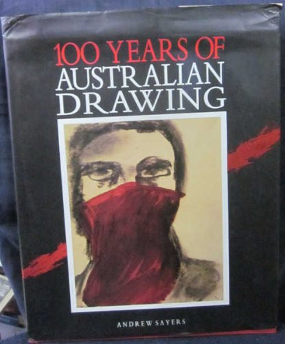 100 Years of Australian Drawing: Sayers, Andrew: 9780858358607: Amazon ...