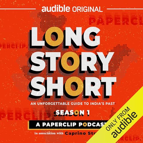 Long Story Short Season 1: An Unforgettable Guide to India’s Past : The ...