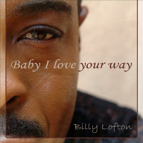 Play Baby I Love Your Way by Billy Lofton on Amazon Music