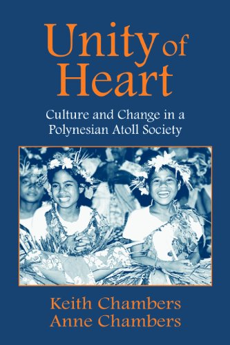 Unity of Heart: Culture and Change in a Polynesian Atoll Society ...