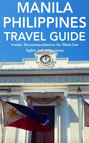 Amazon.com: Manila, Philippines Travel Guide: Insider Recommendations ...
