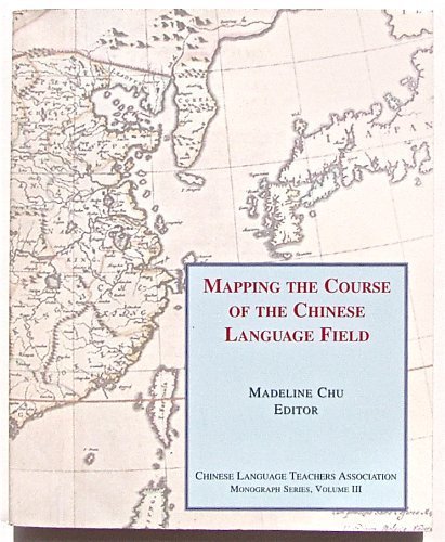 Mapping the Course of the Chinese Language Field: Madeline Chu ...