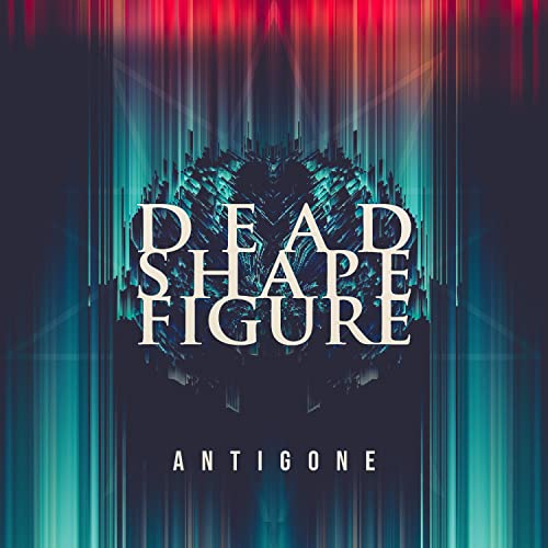 Play Antigone by Dead Shape Figure on Amazon Music