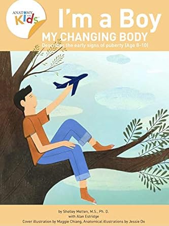 I’m a Boy, My Changing Body (Ages 8-10): Anatomy For Kids Book Prepares ...