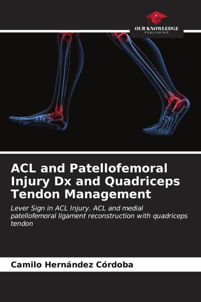 ACL and Patellofemoral Injury Dx and Quadriceps Tendon Management ...