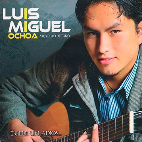 Amazon Music Unlimited - Luis Miguel Ochoa 『Duele un Adios』