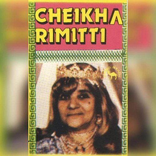Play Cheikkha Rimitti by Cheikkha Rimitti on Amazon Music