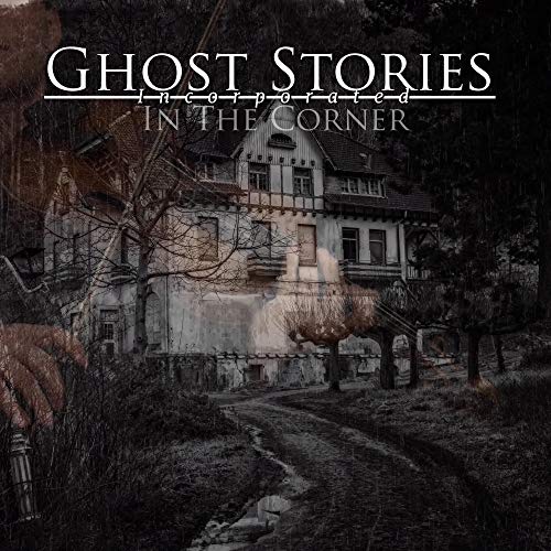 In the Corner by Ghost Stories Incorporated on Amazon Music - Amazon.com