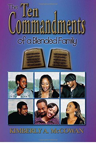 The Ten Commandments of a Blended Family: McCowan, Kimberly A ...