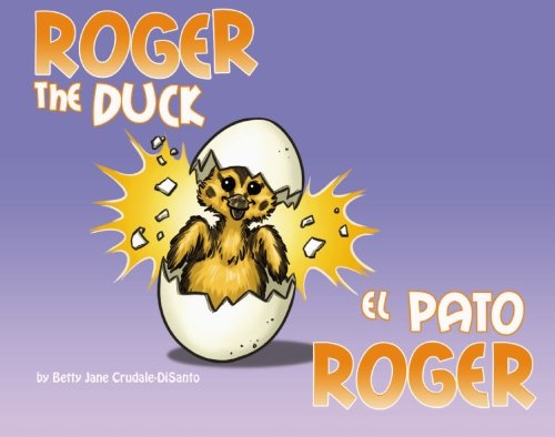 Roger the Duck: Crudale-DiSanto, Betty Jane: 9780615260174: Amazon.com ...