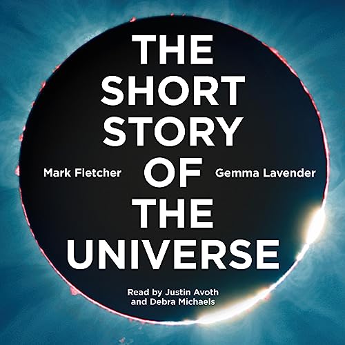 The Short Story of the Universe: A Pocket Guide to the History ...