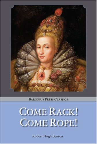 Come Rack! Come Rope! (Baronius Press Classics): Amazon.co.uk: Robert ...