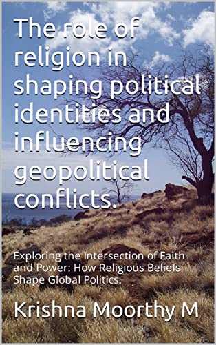 The role of religion in shaping political identities and influencing ...