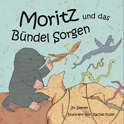 Moritz und das Bündel Sorgen : Seeney, Jill, Fuller, Rachel: Amazon.de ...