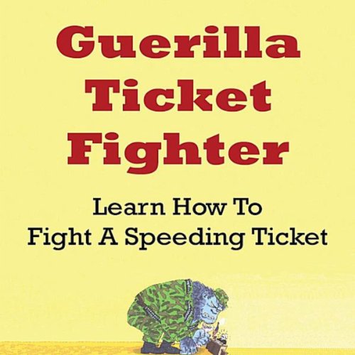 Play Guerilla Ticket Fighter: Learn How to Fight a Speeding Ticket by ...