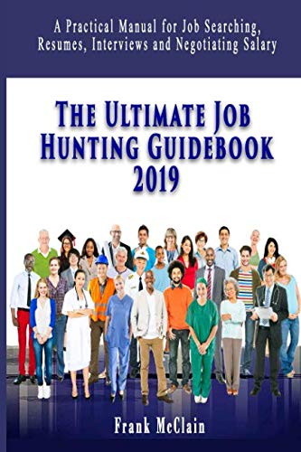 The Ultimate Job Hunting Guidebook 2019: A Practical Manual for Job ...