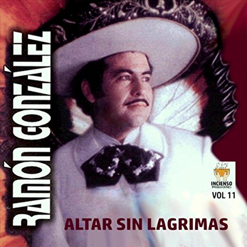 Altar Sin Lagrimas de Ramon Gonzalez en Amazon Music Unlimited