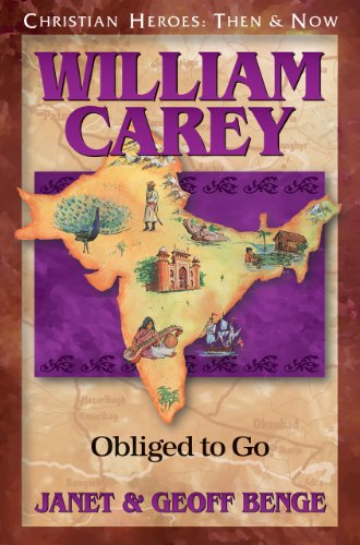 Amazon.com: William Carey: Obliged to Go (Christian Heroes: Then & Now ...