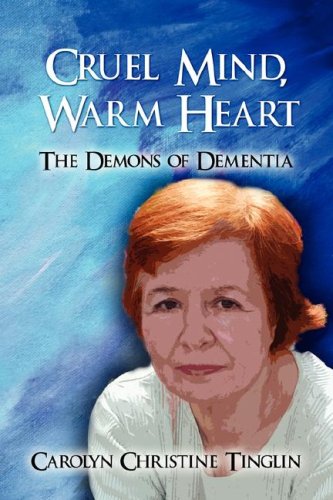 Amazon | Cruel Mind, Warm Heart: The Demons of Dementia | Tinglin ...