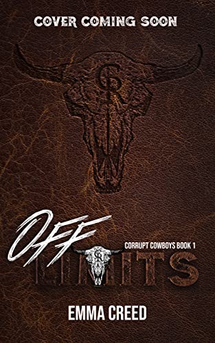 Off Limits (Corrupt Cowboys Book 1) - Kindle edition by Creed, Emma ...