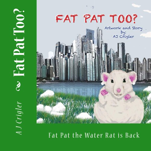 Fat Pat Too? (Fat Pat the Water Rat Book 2) - Kindle edition by Crigler ...