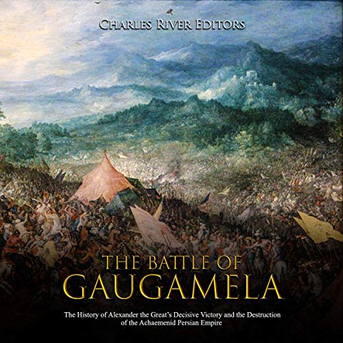 Amazon.com: The Battle of Gaugamela: The History of Alexander the Great ...