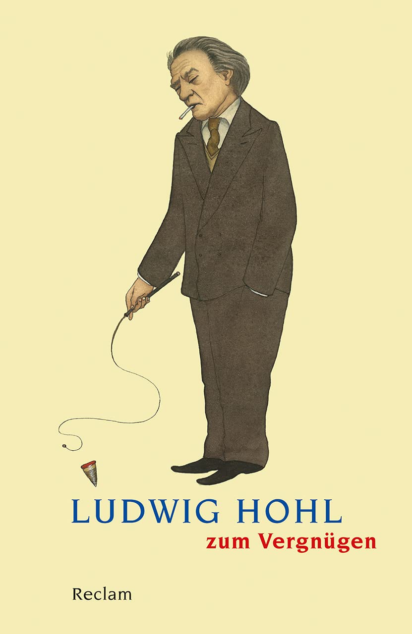 Ludwig Hohl zum Vergnügen (Reclams Universal-Bibliothek) : Wieland ...