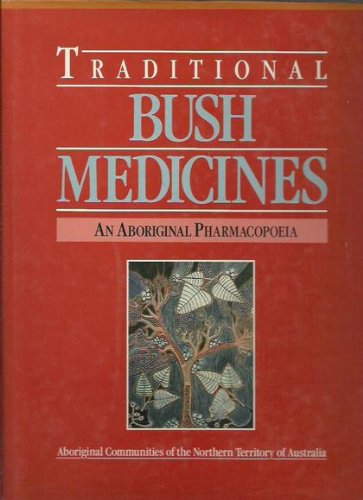 Traditional Bush Medicines: An Aboriginal Pharmacopoeia: Andy Barr ...