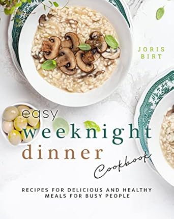 Amazon.com: Easy Weeknight Dinner Cookbook: Recipes for Delicious and ...