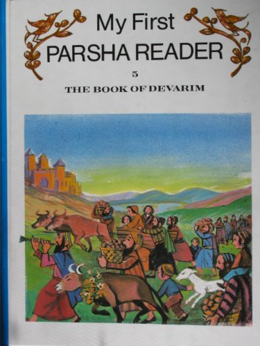 My First Parsha Reader, 5: The Book of Devarim: WEISSMAN, R., LEFF, Tova: Amazon.com: Books